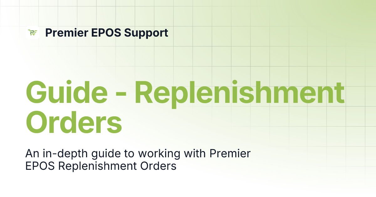 Guide - Replenishment Orders | Premier EPOS Support